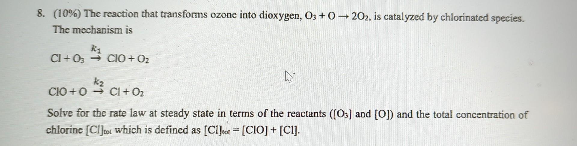 Solved 8. (10\%) The reaction that transforms ozone into | Chegg.com