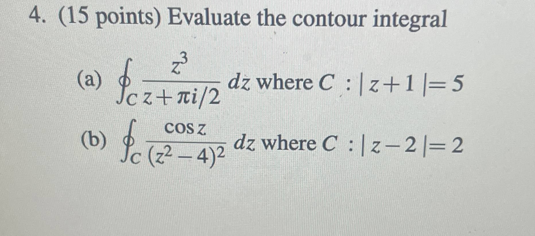 Solved ( 15 ﻿points) ﻿Evaluate the contour | Chegg.com