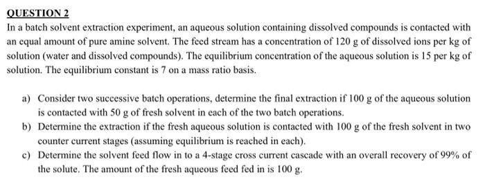Solved In a batch solvent extraction experiment, an aqueous | Chegg.com