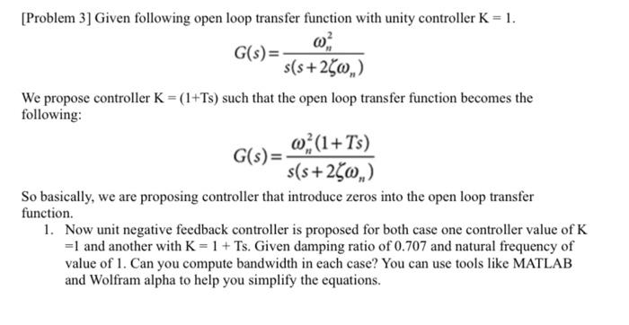Solved [Problem 3] Given following open loop transfer | Chegg.com