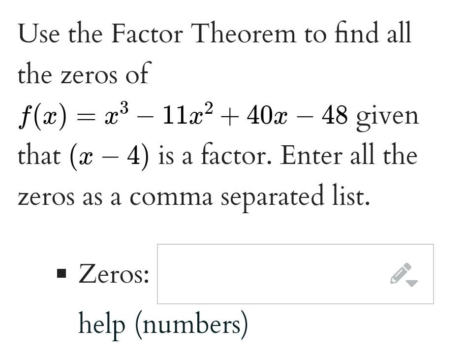 Solved Use the Factor Theorem to find all the zeros of | Chegg.com