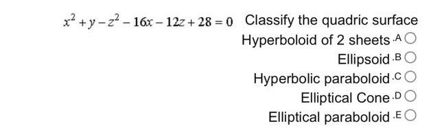 Solved x2+y−z2−16x−12z+28=0 Classify the quadric surface | Chegg.com