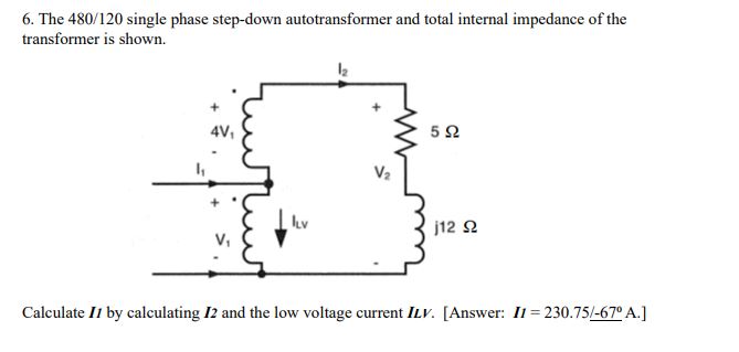 Solved The 480120 ﻿single phase step-down autotransformer | Chegg.com