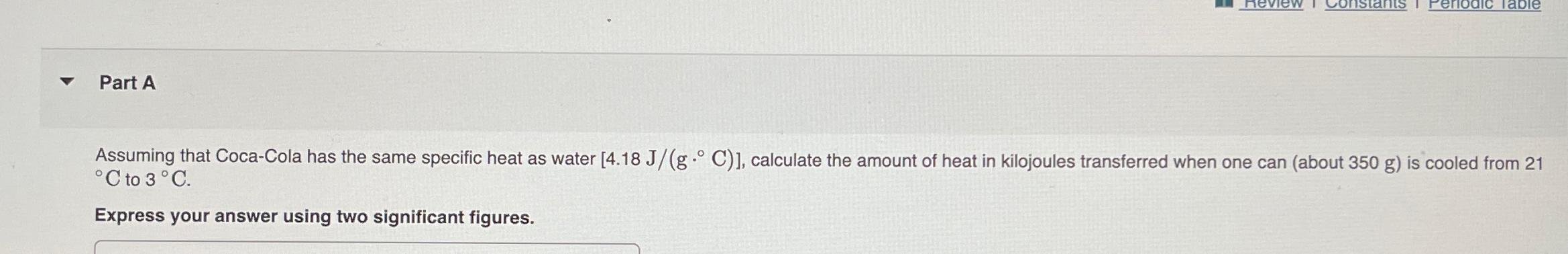 Solved Part AAssuming that Coca-Cola has the same specific | Chegg.com