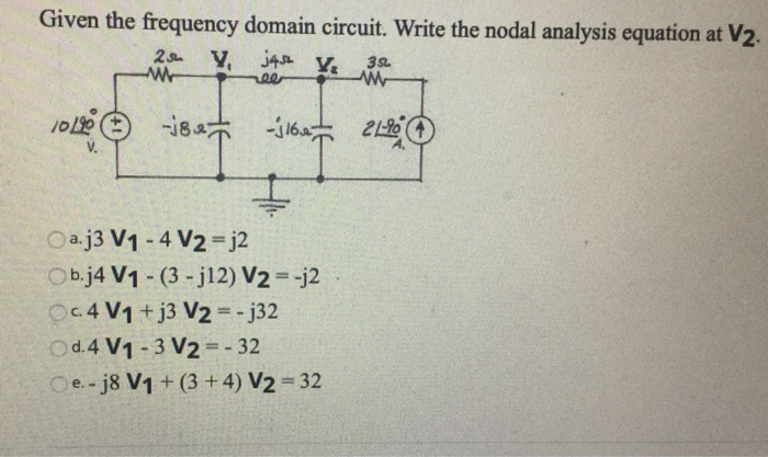 Solved Given the frequency domain circuit. Write the nodal | Chegg.com