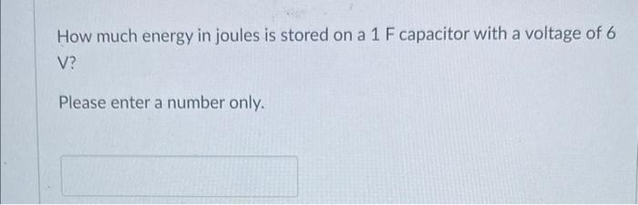Solved How much energy in joules is stored on a 1 F | Chegg.com
