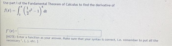 Solved Use part I of the Fundamental Theorem of Calculus to | Chegg.com