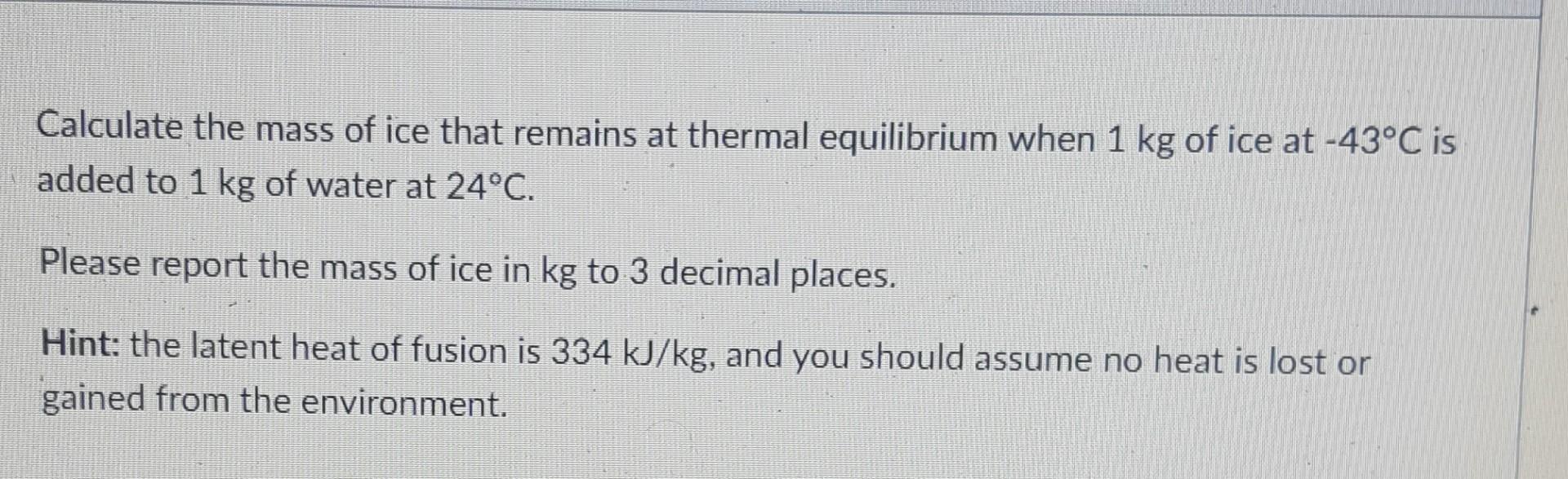 Solved Calculate the mass of ice that remains at thermal | Chegg.com