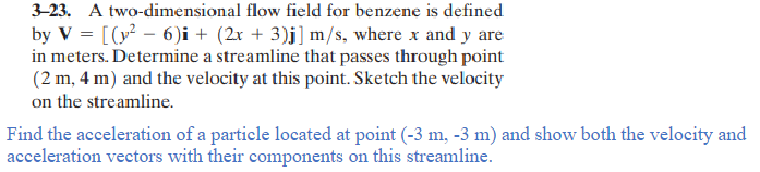 Solved 3-23. ﻿A two-dimensional flow field for benzene is | Chegg.com