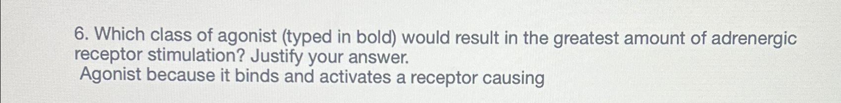 Solved Which class of agonist (typed in bold) ﻿would result | Chegg.com