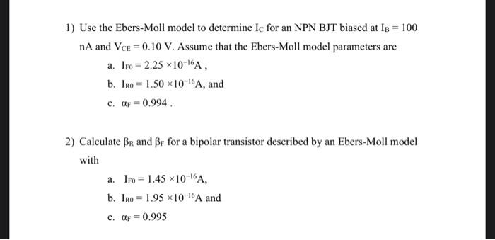 Solved 1) Use the Ebers-Moll model to determine IC for an | Chegg.com