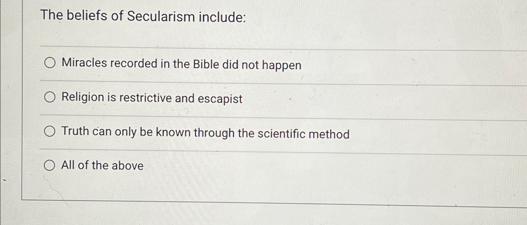 Solved The beliefs of Secularism include:Miracles recorded | Chegg.com