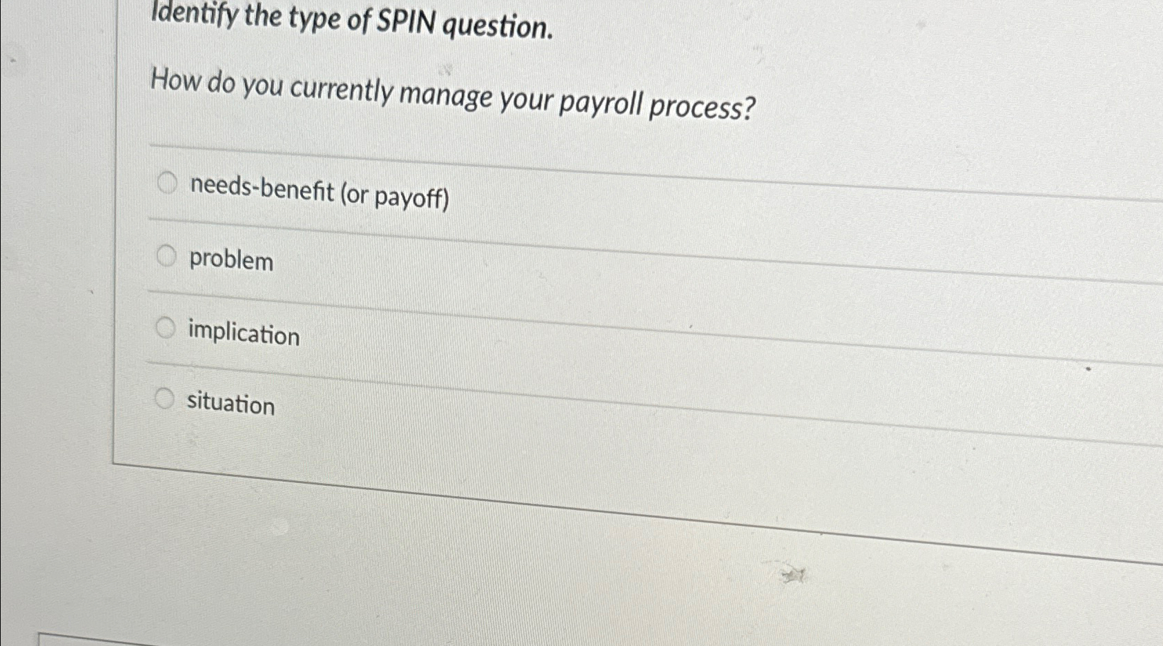Solved Identify the type of SPIN question.How do you | Chegg.com