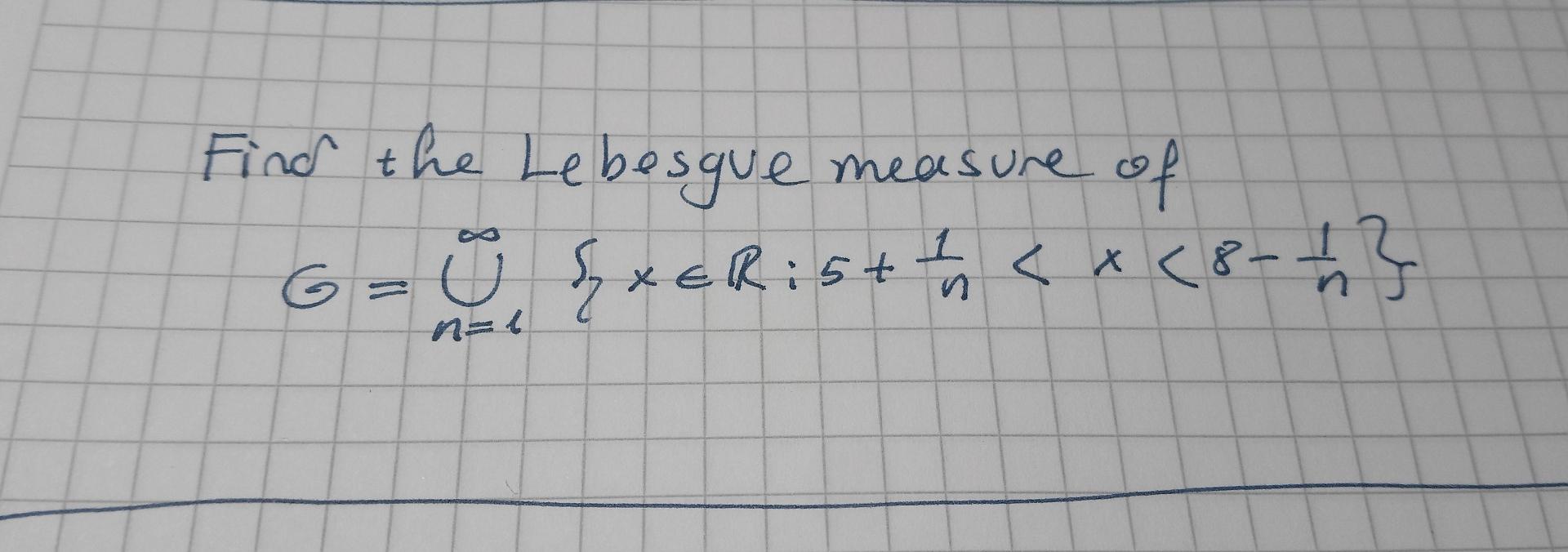 Solved Find the Lebesgue measure of G = U₁ S₂XERiS+