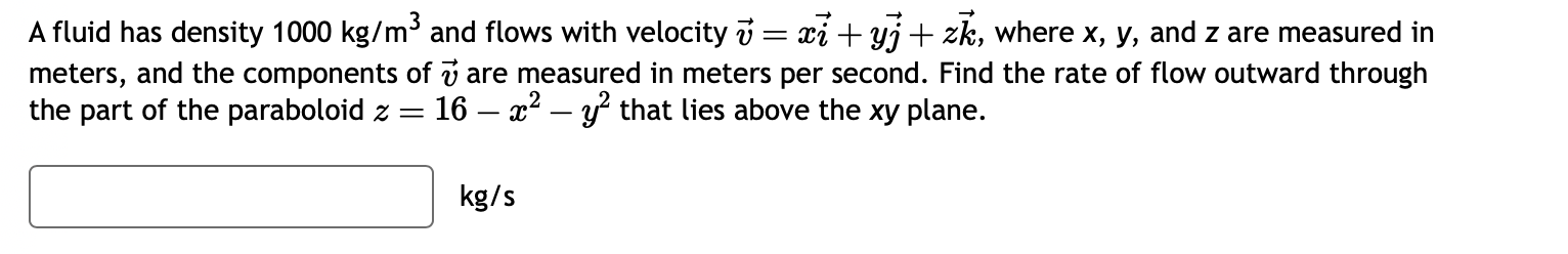 Solved A fluid has density 1000 ﻿kg/m3 ﻿and flows with | Chegg.com
