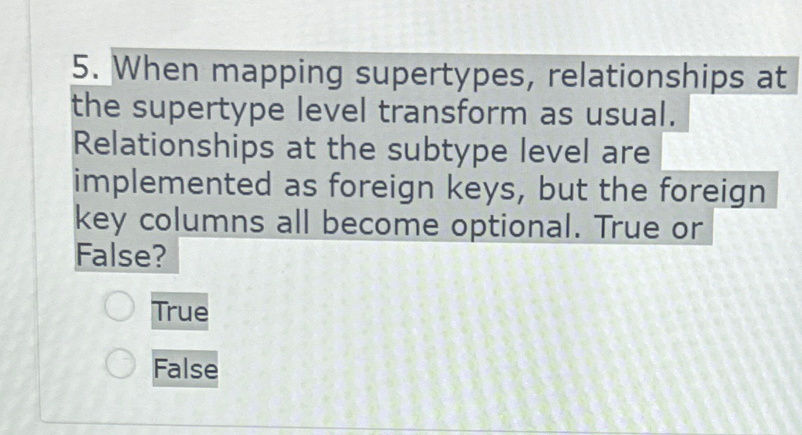 Solved When mapping supertypes, relationships at the | Chegg.com