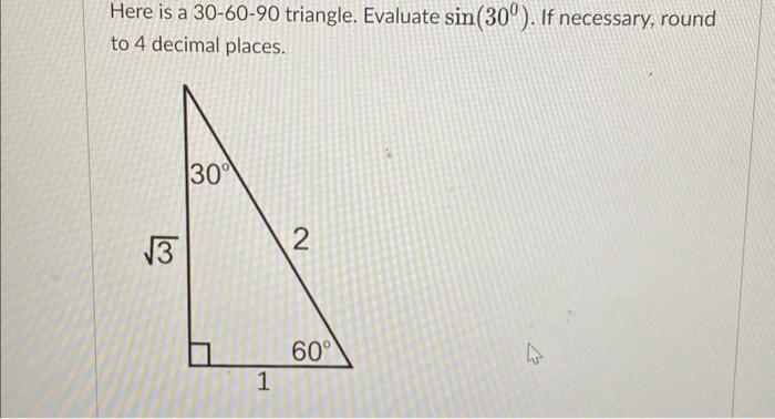 Solved Here is a 30−60−90 triangle. Evaluate sin(30∘). If | Chegg.com