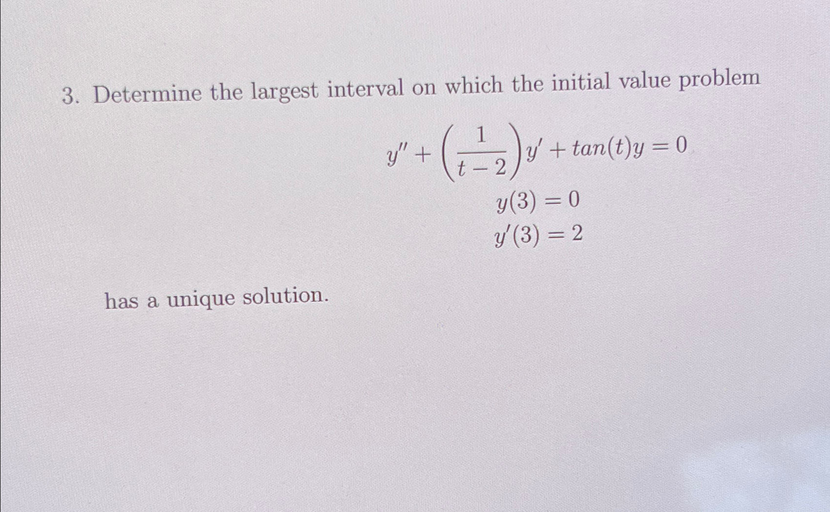 Solved Determine the largest interval on which the initial | Chegg.com