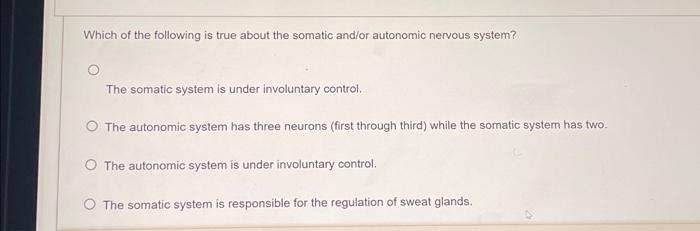 Solved Which of the following is true about the somatic | Chegg.com