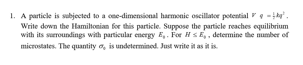 Solved A particle is subjected to a one-dimensional harmonic | Chegg.com