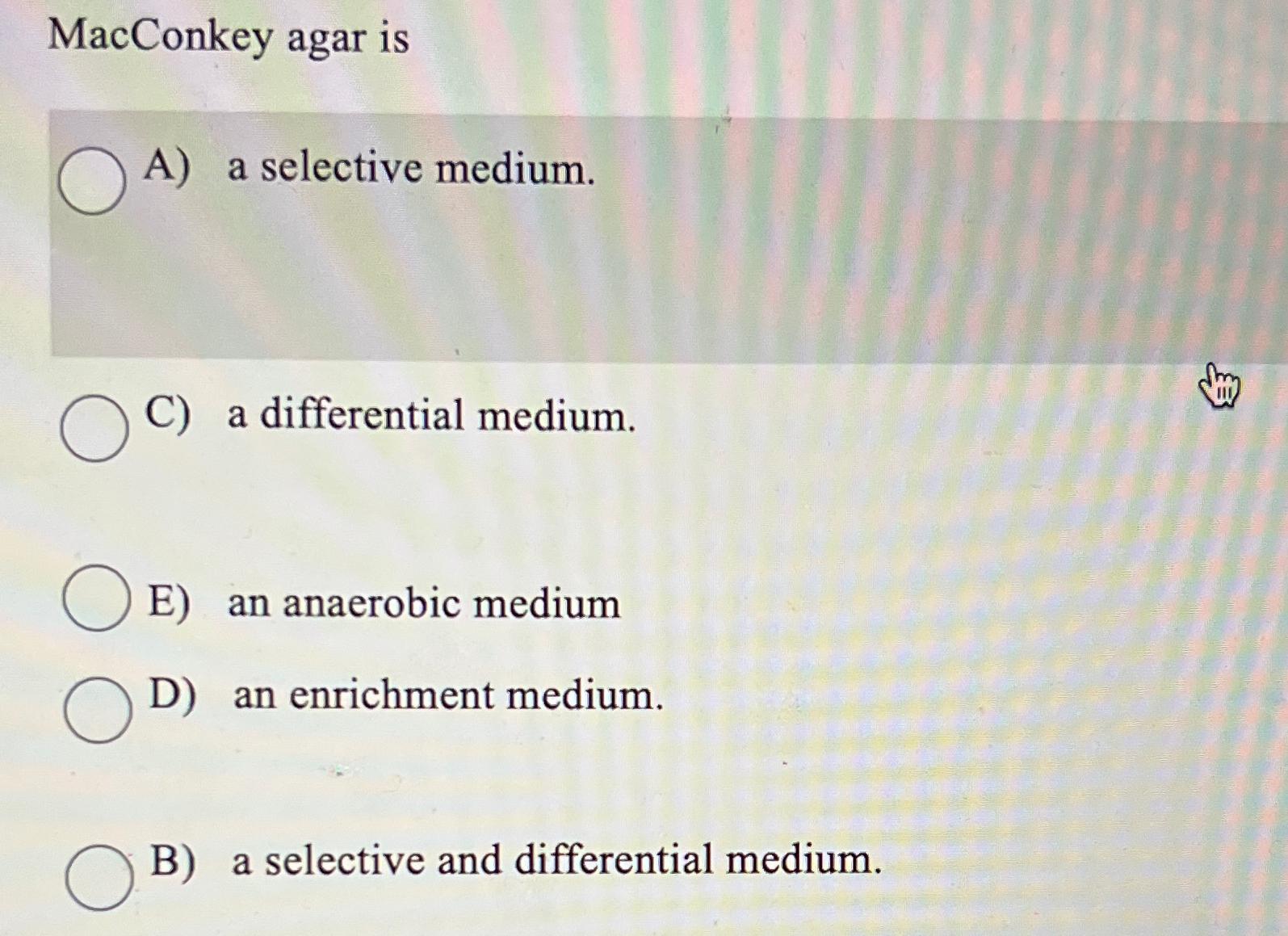 Solved MacConkey agar isA) ﻿a selective medium.C) ﻿a | Chegg.com