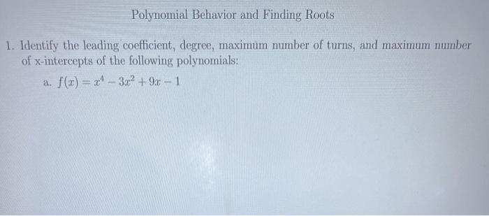 Solved Polynomial Behavior and Finding Roots 1. Identify the | Chegg.com