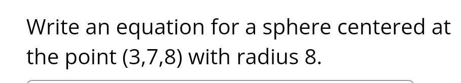 Solved Write an equation for a sphere centered at the point | Chegg.com
