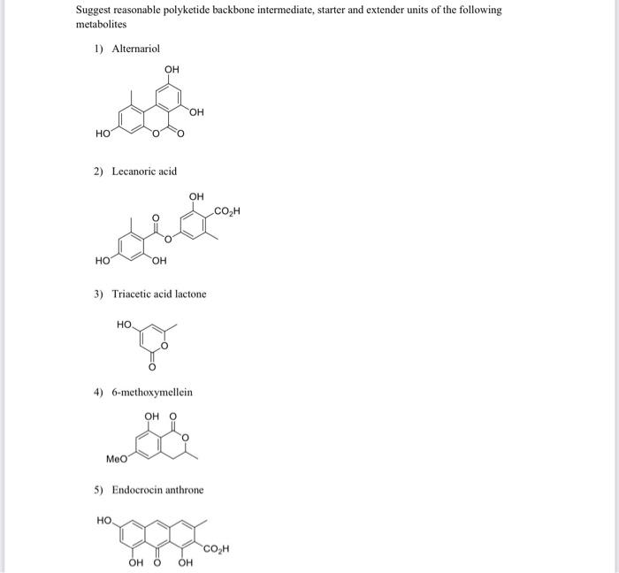 Suggest reasonable polyketide backbone intermediate, | Chegg.com