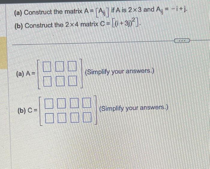 Solved (a) Construct the matrix A=[Aij] if A is 2×3 and | Chegg.com