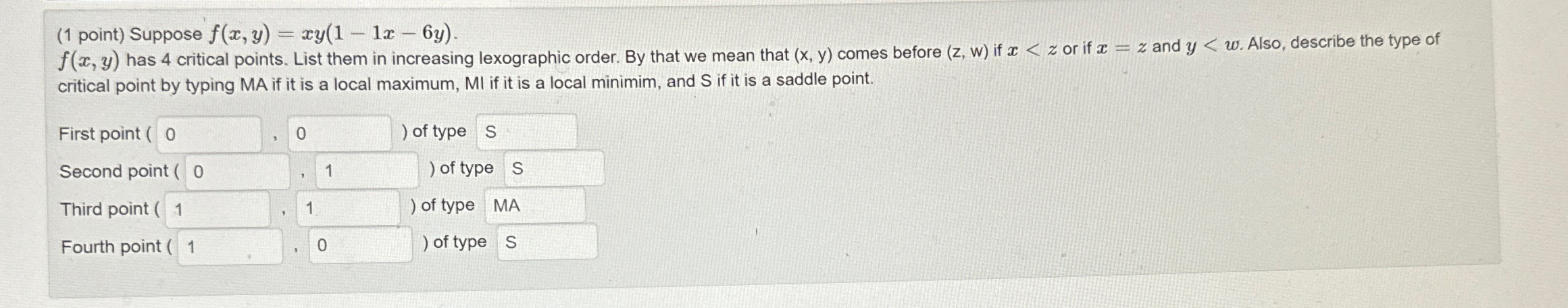 Solved (1 ﻿point) ﻿Suppose f(x,y)=xy(1-1x-6y).f(x,y) ﻿has 4 | Chegg.com