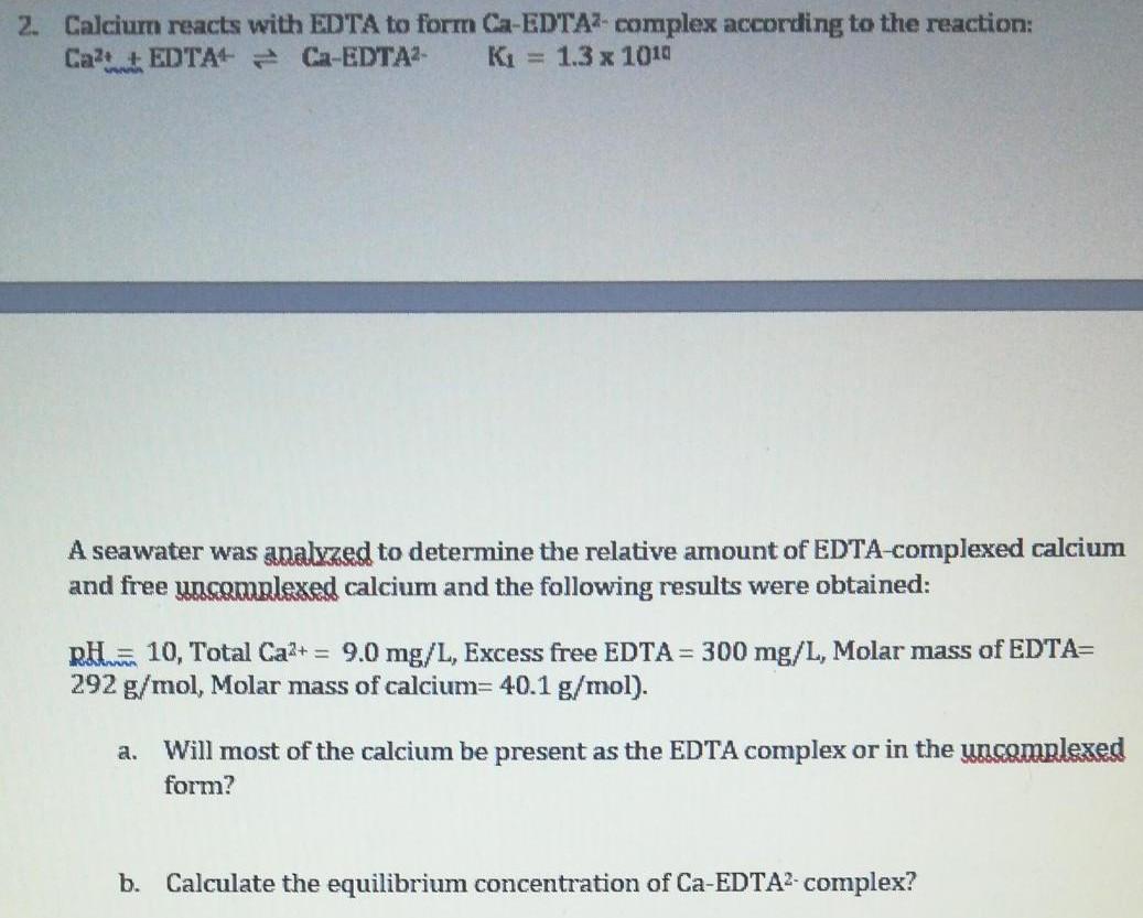 Solved 2. Calcium reacts with EDTA to form Ca-EDTA-complex | Chegg.com