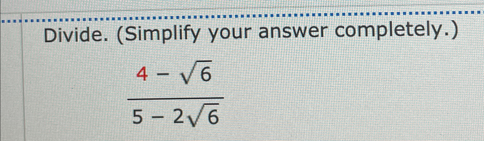 Solved Divide. (Simplify your answer completely.)4-625-262 | Chegg.com