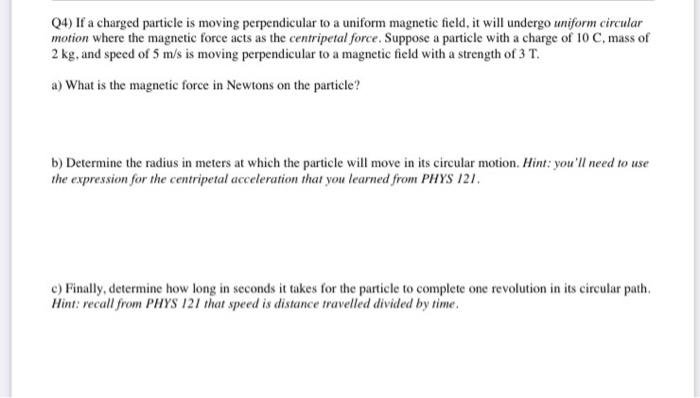 Solved 04) If a charged particle is moving perpendicular to | Chegg.com