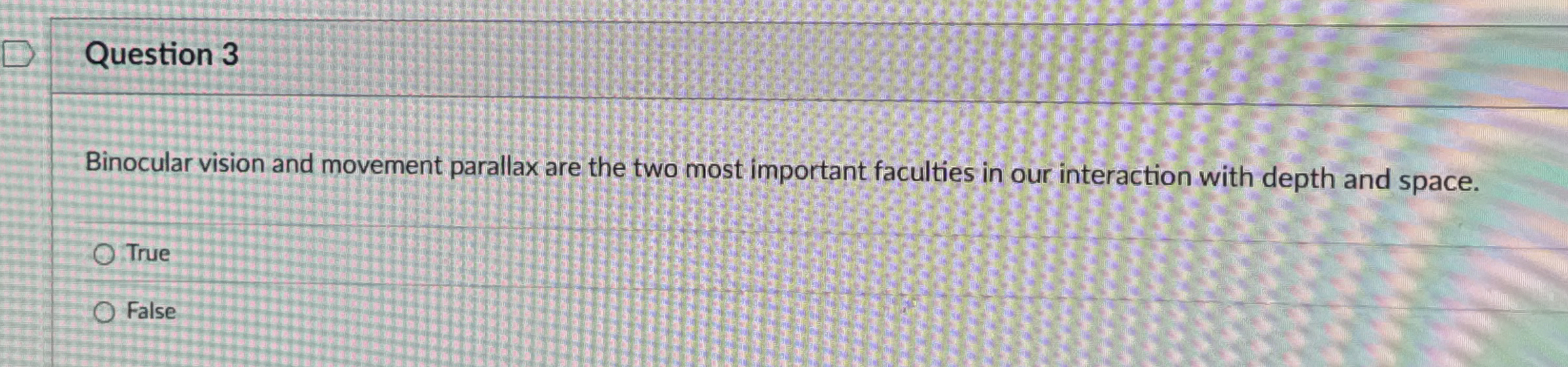 Solved Question 3Binocular vision and movement parallax are | Chegg.com