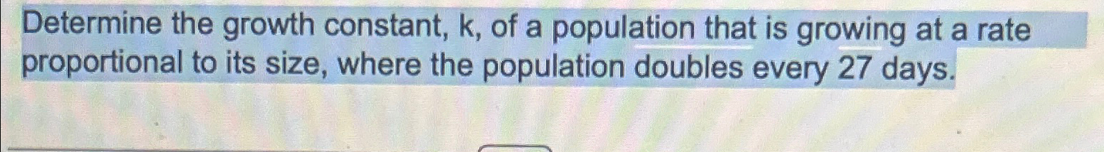 Solved Determine the growth constant, k, ﻿of a population | Chegg.com