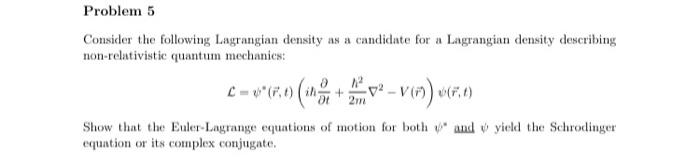 Solved Problem 5 Consider the following Lagrangian density | Chegg.com Solved Problem 5 Consider the following Lagrangian density | Chegg.com