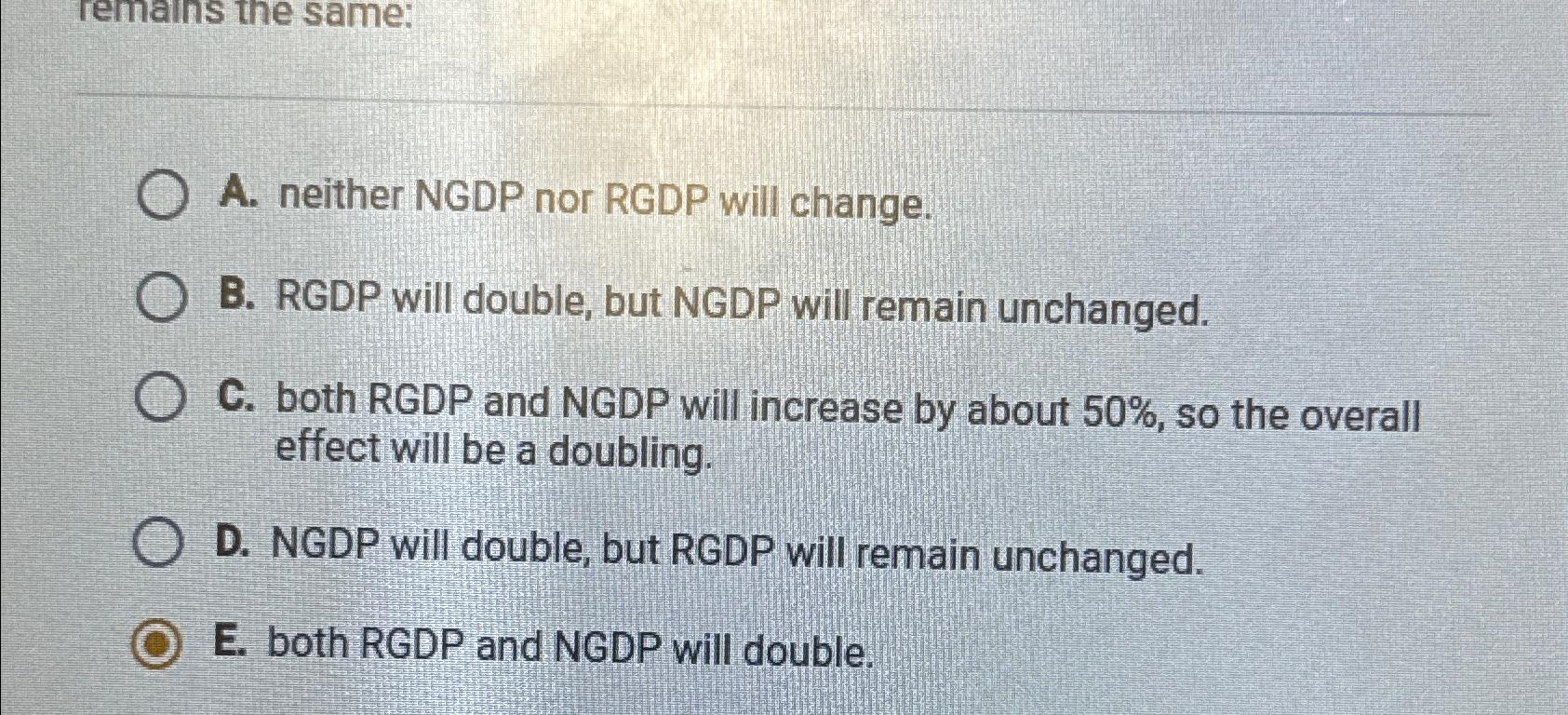 Solved remains the same:A. ﻿neither NGDP nor RGDP will | Chegg.com