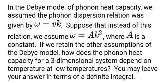 Solved In the Debye model of phonon heat capacity, we | Chegg.com