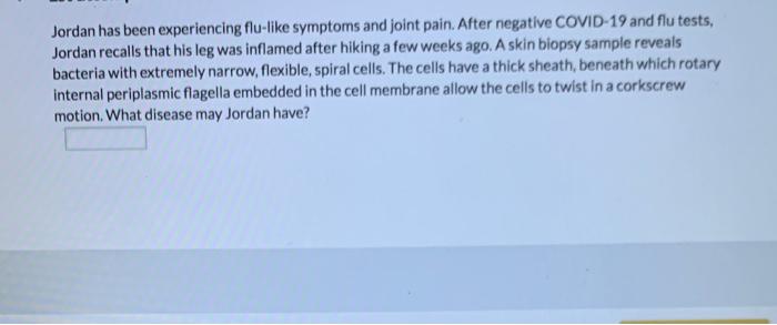 Solved Jordan has been experiencing flu-like symptoms and | Chegg.com