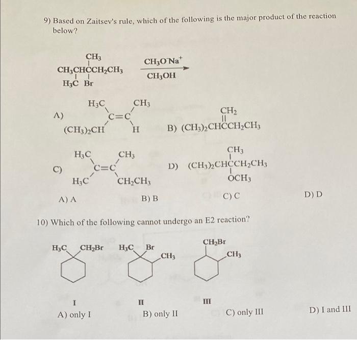 Solved 9) Based on Zaitsev's rule, which of the following is | Chegg.com