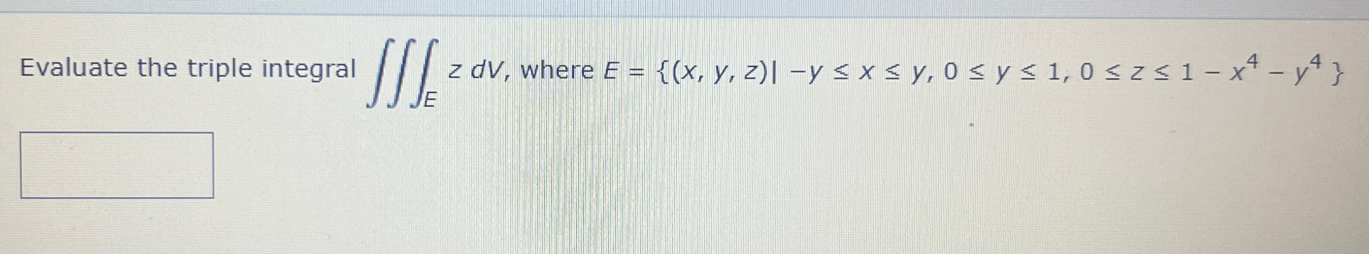Solved Evaluate the triple integral ∭EzdV, ﻿where | Chegg.com