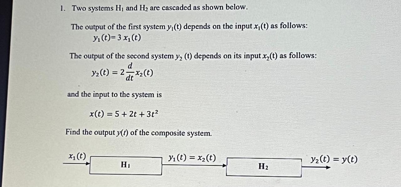 Solved Two systems H1 ﻿and H2 ﻿are cascaded as shown | Chegg.com