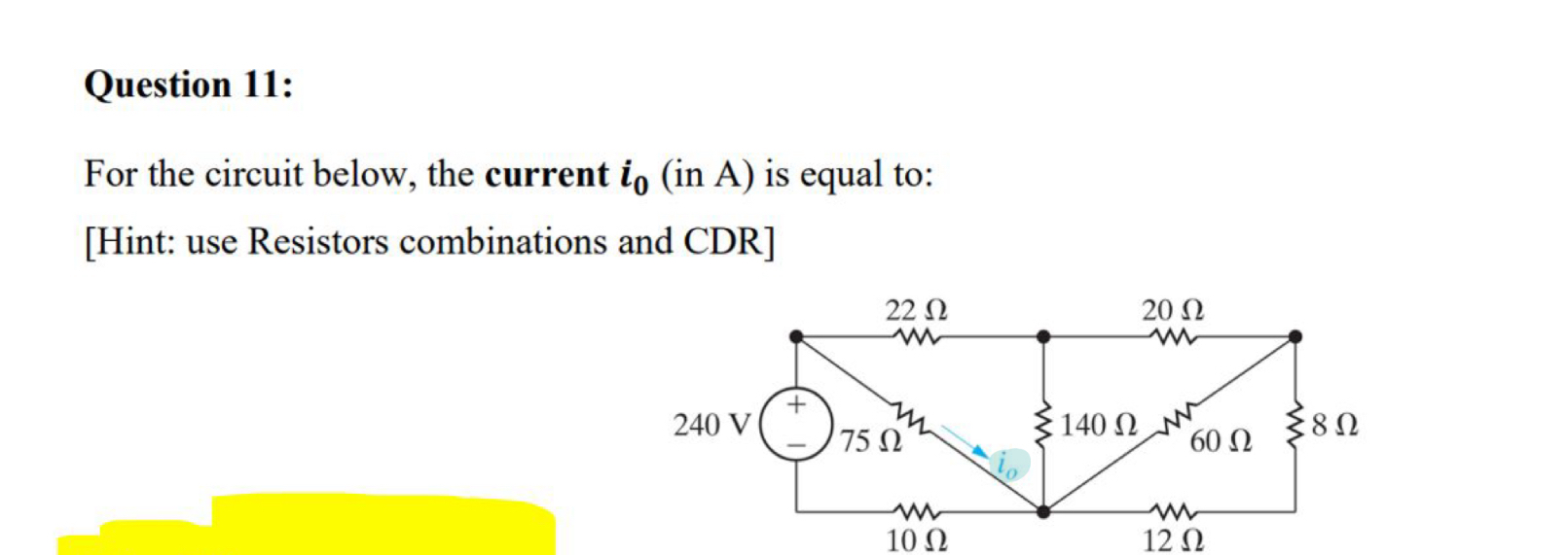 Solved Question 11:For the circuit below, the current i0 (in | Chegg.com