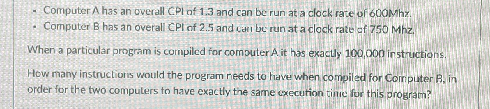 Solved Computer A has an overall CPI of 1.3 ﻿and can be run | Chegg.com