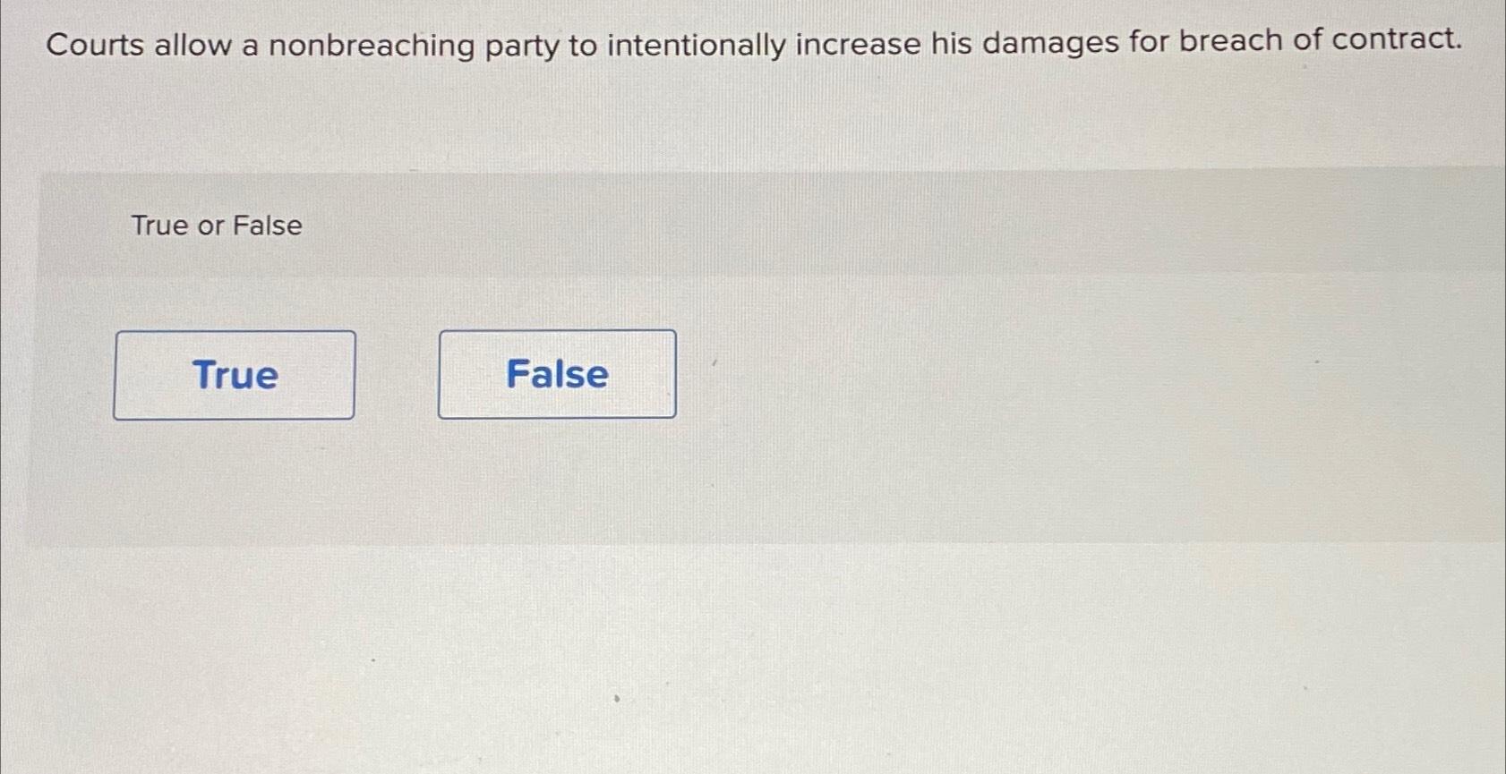 Solved Courts allow a nonbreaching party to intentionally | Chegg.com