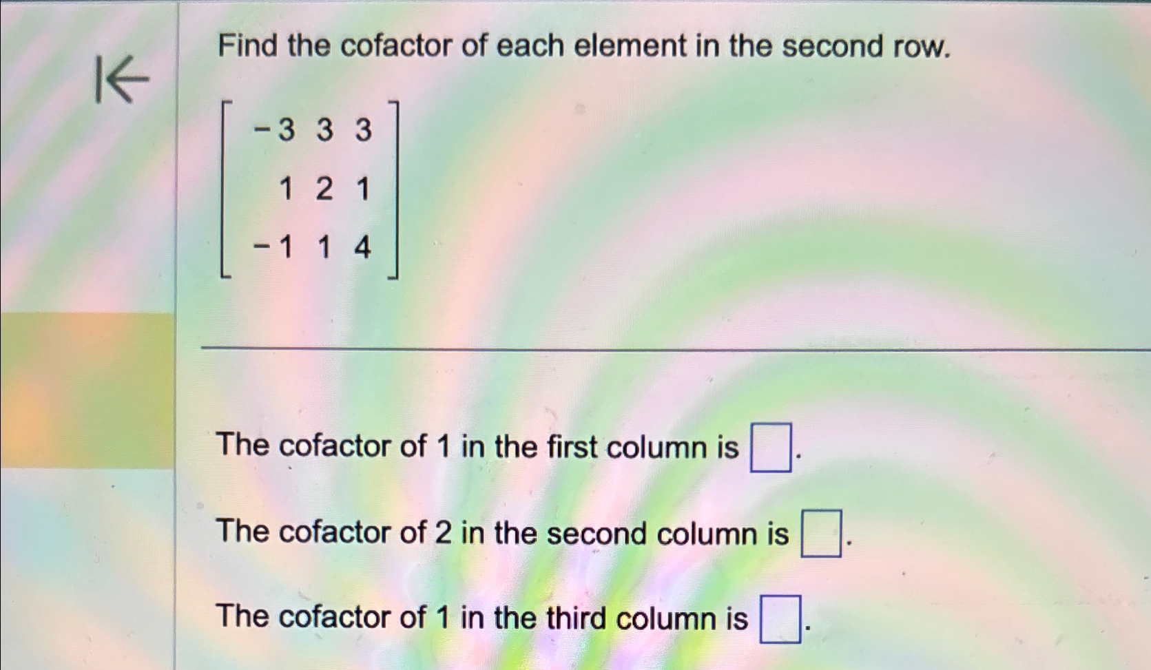 Solved Find the cofactor of each element in the second | Chegg.com