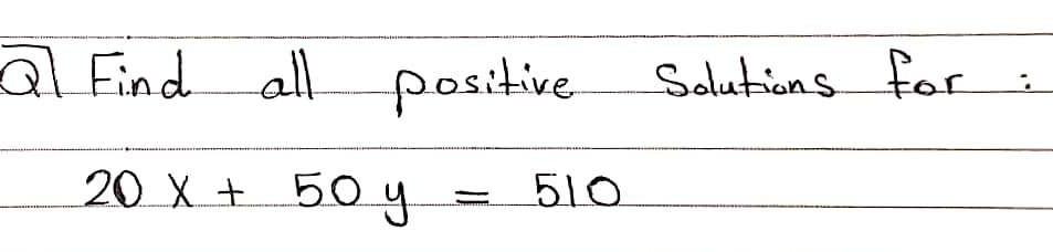 Solved Find all positive solutions for 20x + 50y = 510 | Chegg.com