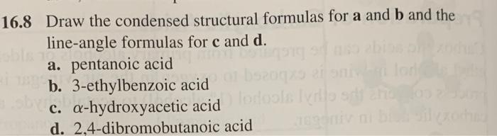 Solved 16.8 Draw the condensed structural formulas for a and | Chegg.com