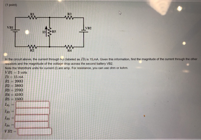Solved (1 point) R3 R1 VB1 VB2 R5 R2 R4 In the circuit | Chegg.com