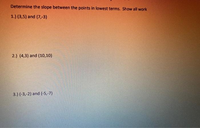 Solved Determine the slope between the points in lowest | Chegg.com